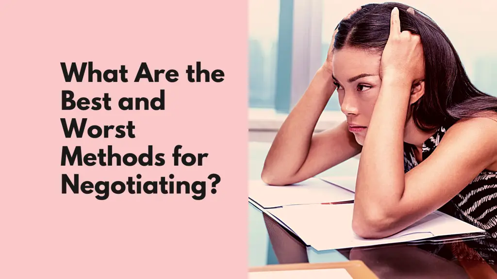 What Are the Best and Worst Methods for Negotiating? - negotiatethis