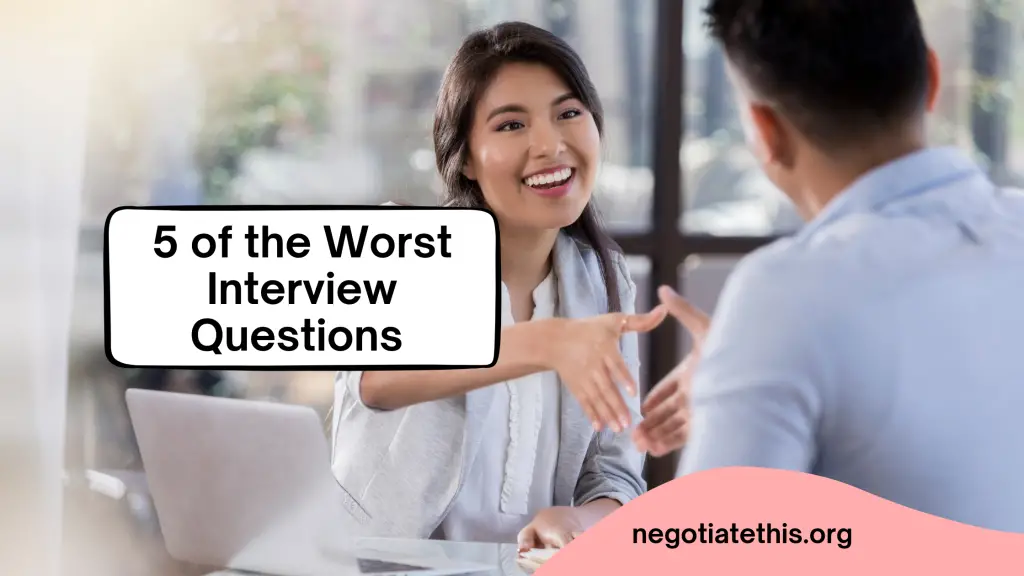 5 of the Absolute Worst Interview Questions - negotiatethis